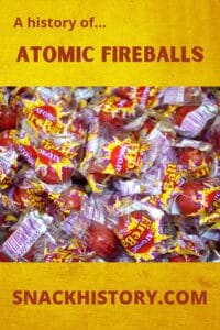 Atomic Fireballs (History, Flavors & Pictures) - Snack History