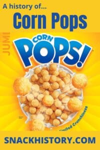 Corn Pops - Crunchy History Of Widely Adored Puffed Grains - Snack History