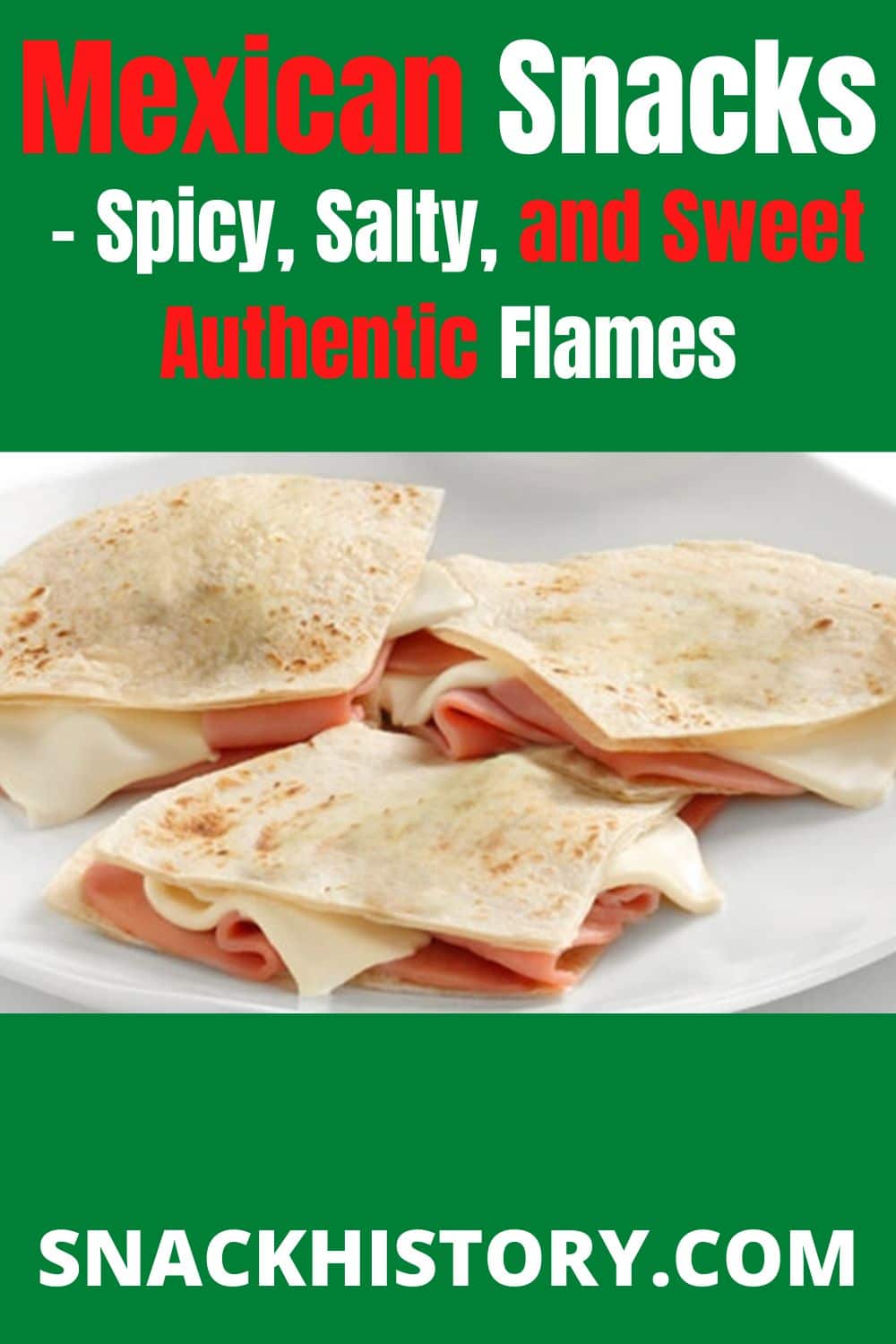 Mexican Snacks - Spicy, Salty, and Sweet Authentic Flames - Snack History