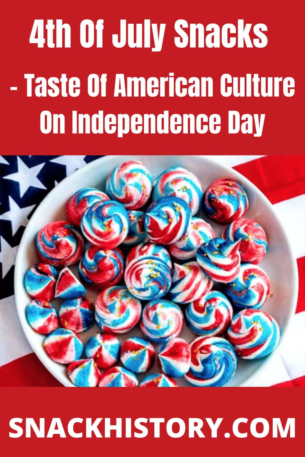 4th Of July Snacks - Taste Of American Culture On Independence Day ...