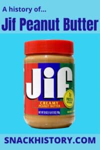 Jif Peanut Butter (History, FAQ, Marketing & Commercials) - Snack History
