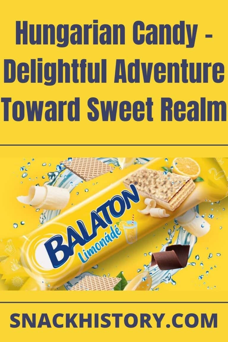 Hungarian Candy - Delightful Adventure Toward Sweet Realm - Snack History